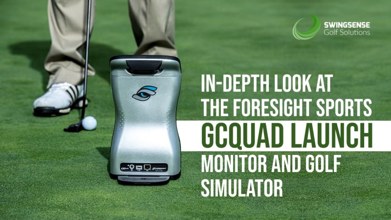 In-Depth Look At The Foresight Sports Gcquad Launch Monitor And Golf ...
